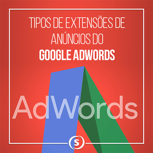 Tipos de extensões de anúncios do Google AdWords Tipos de extensões de anúncios do Google AdWords