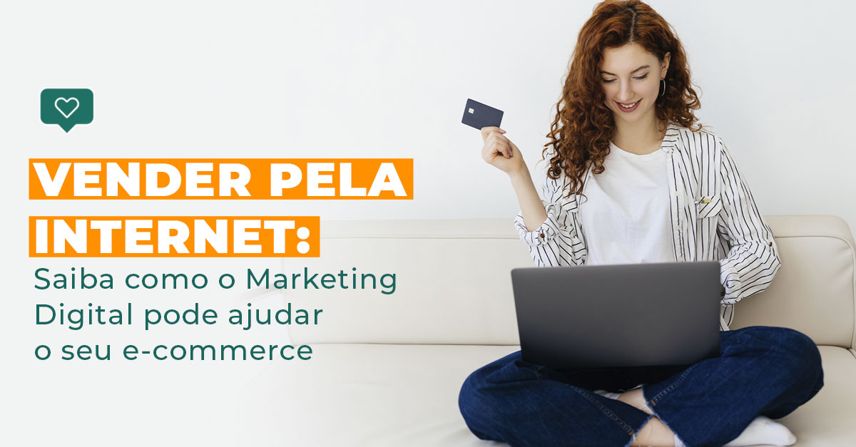 vender_pela_Internet_saiba_como_o_marketing_digital_pode_ajudar_o_seu ...